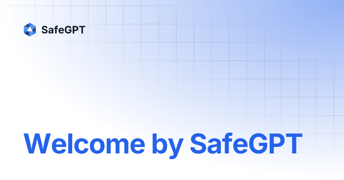 Welcome by SafeGPT | SafeGPT