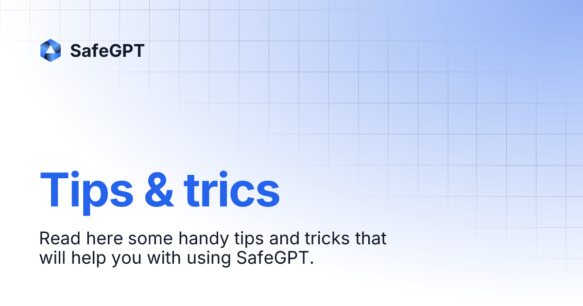 Tips & trics | SafeGPT